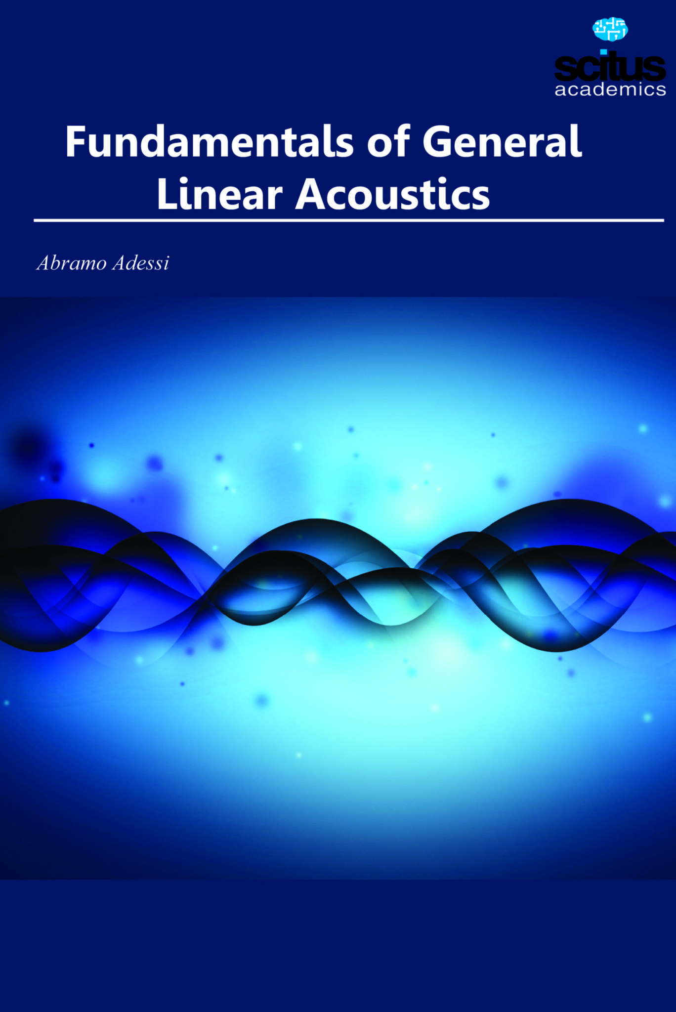 Fundamentals of General Linear Acoustics - Scitus Academics